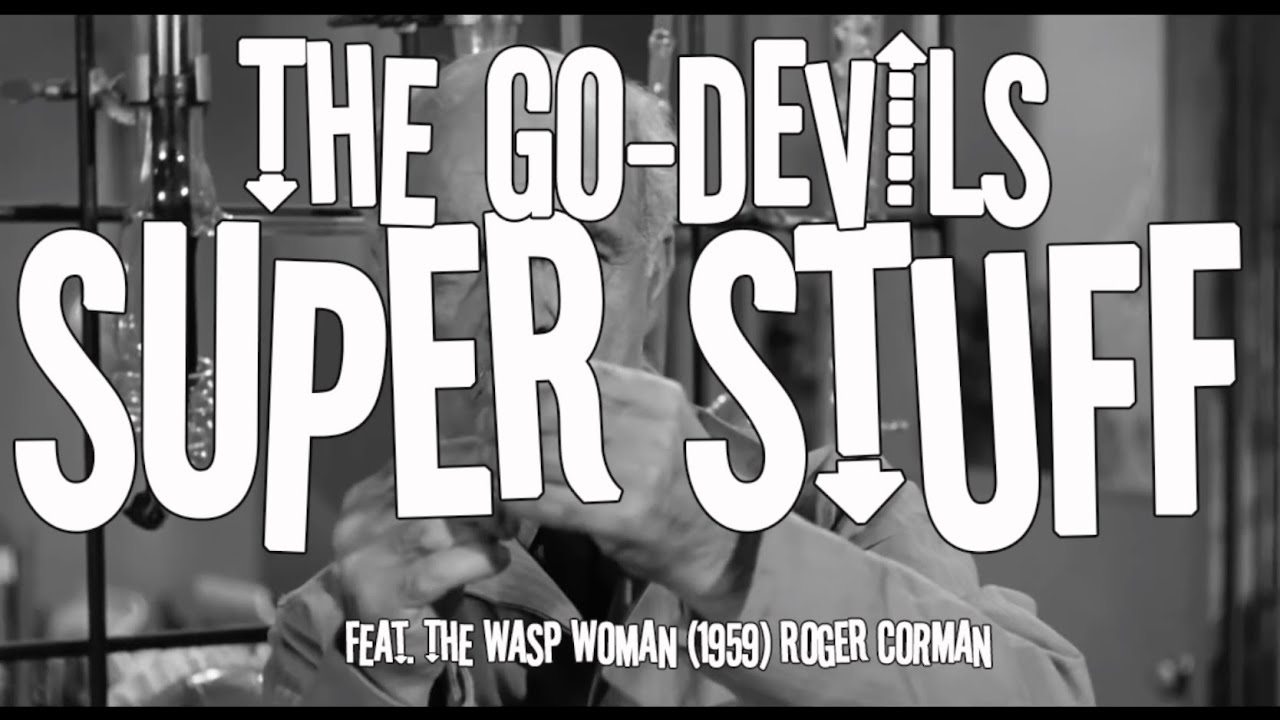 The Go Devils . Super Stuff (feat. The Wasp Woman 1959 Roger Corman ...