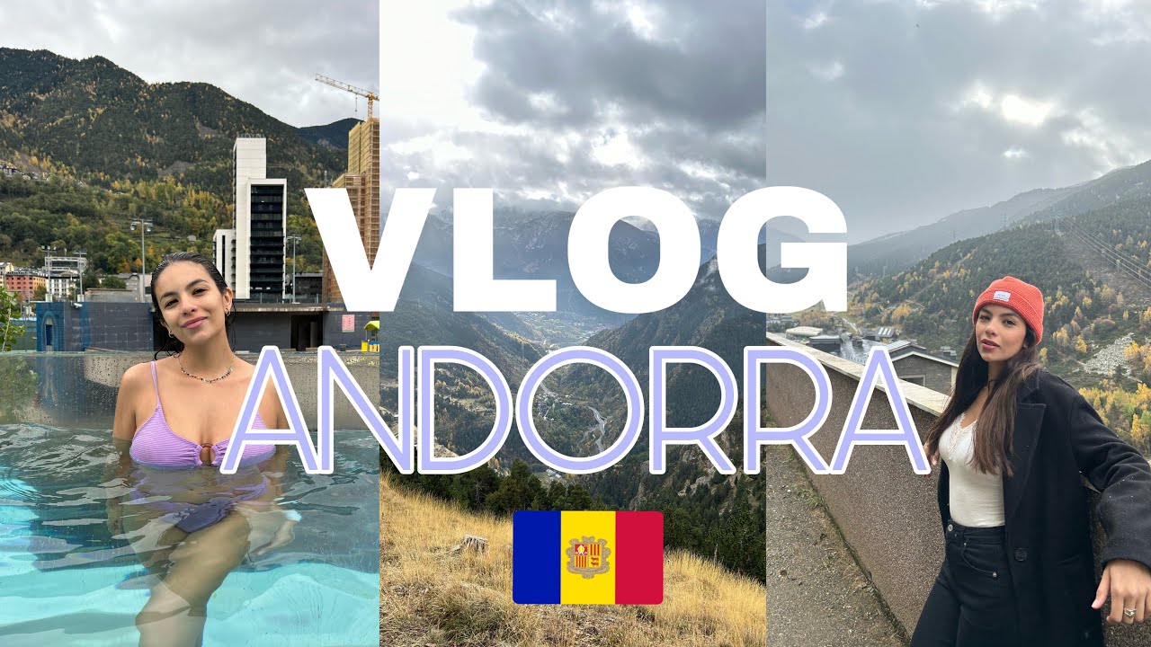 Me fui a Andorra 🇦🇩 // AGOS MENÉNDEZ - YouTube