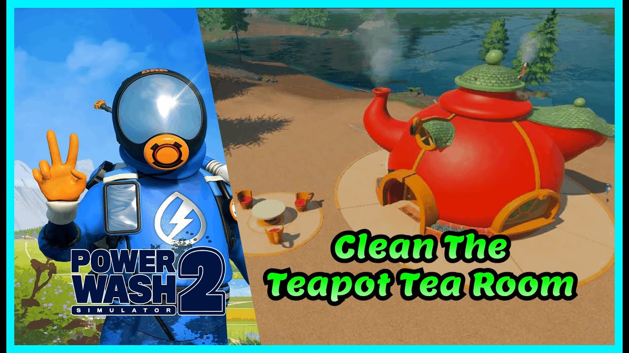 Teapot Tea Room | Full Clean | Powerwash Simulator 2 - YouTube