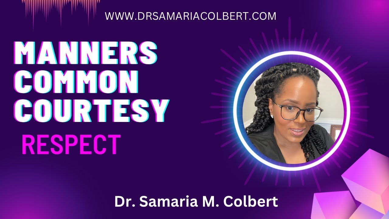 MANNERS, RESPECT AND COMMON COURTESY - YouTube