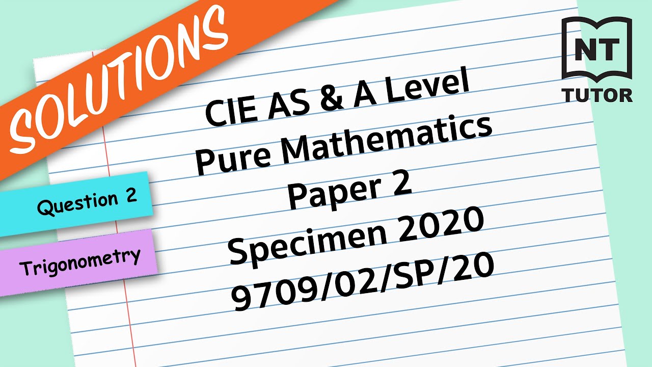 9709/02/SP/20 [Question 2] CIE AS Level Pure Mathematics Paper 2 ...