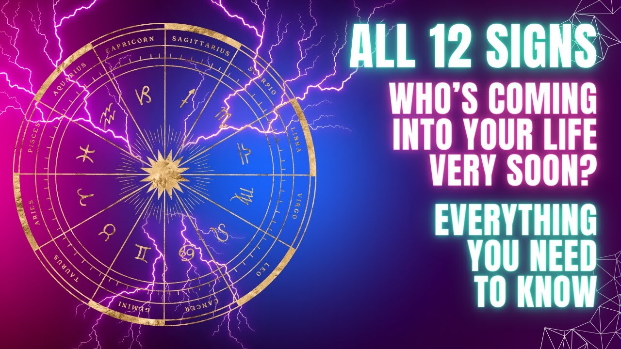 ALL 12 SIGNS ⭐️ WHO'S COMING INTO YOUR LIFE VERY SOON - YouTube