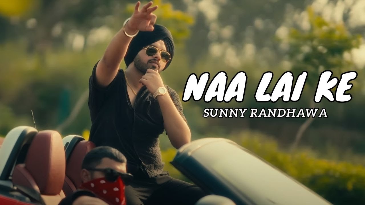 Naa Lai Ke Babe Da Kam Chak Dene Aa (Official Video) Sunny Randhawa ...