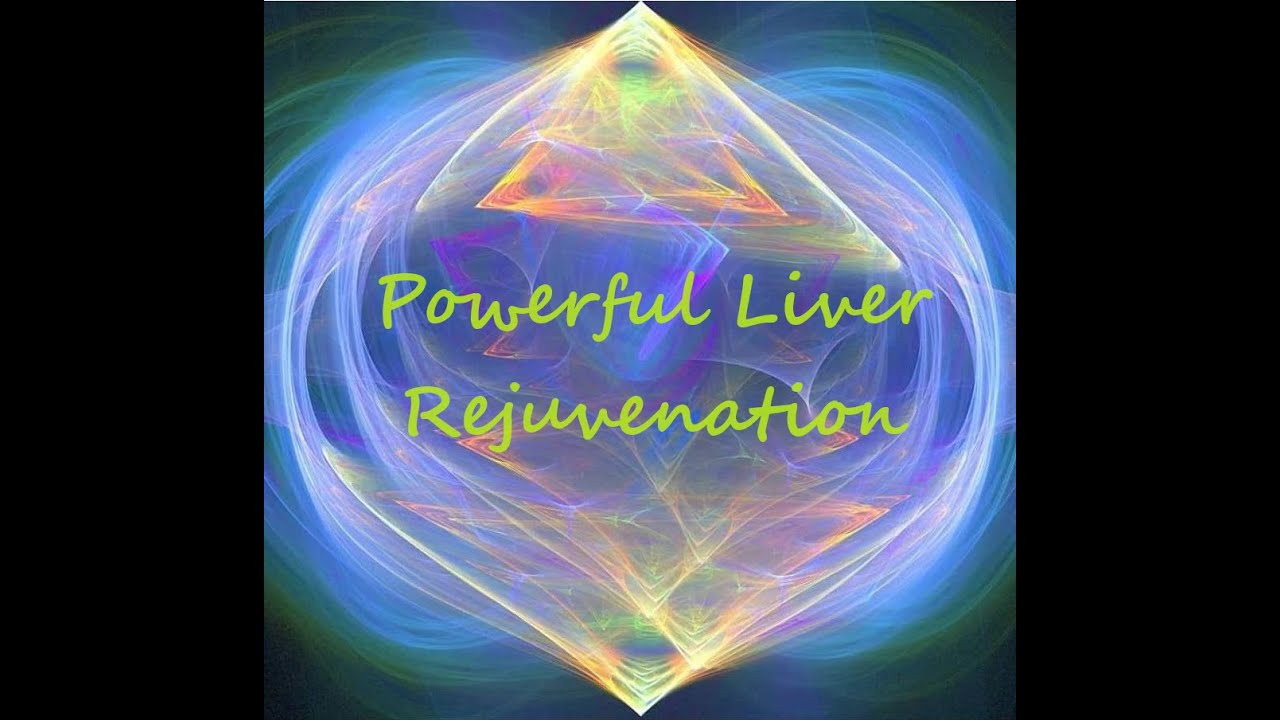 Powerful Liver Rejuvenation! Gariaev's Matrix Liver Restoration and ...