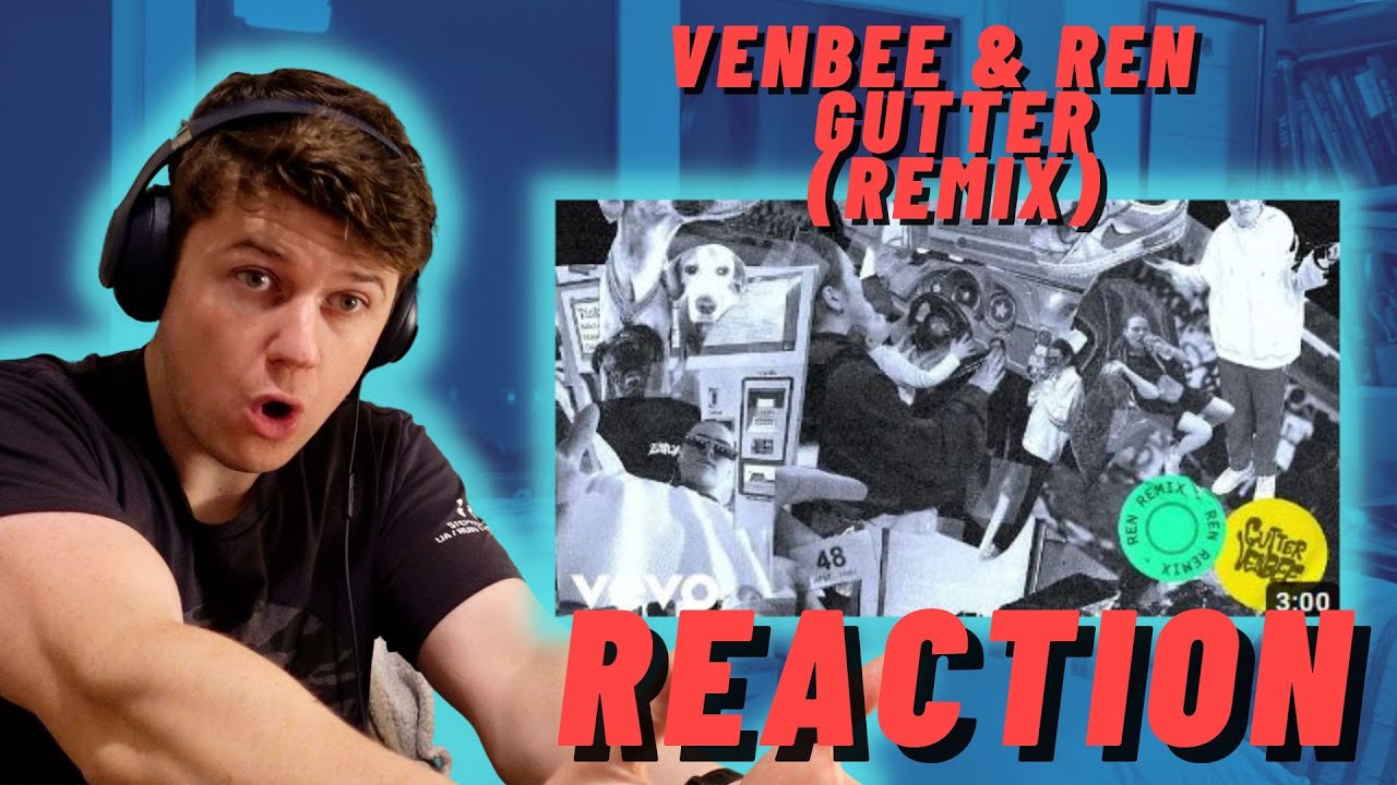 VENBEE & REN - GUTTER (REMIX) | IRISH REACTION!!! - YouTube