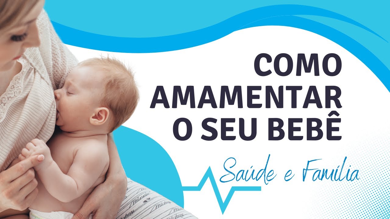 Saúde e Família - Como amamentar o seu bebê - YouTube