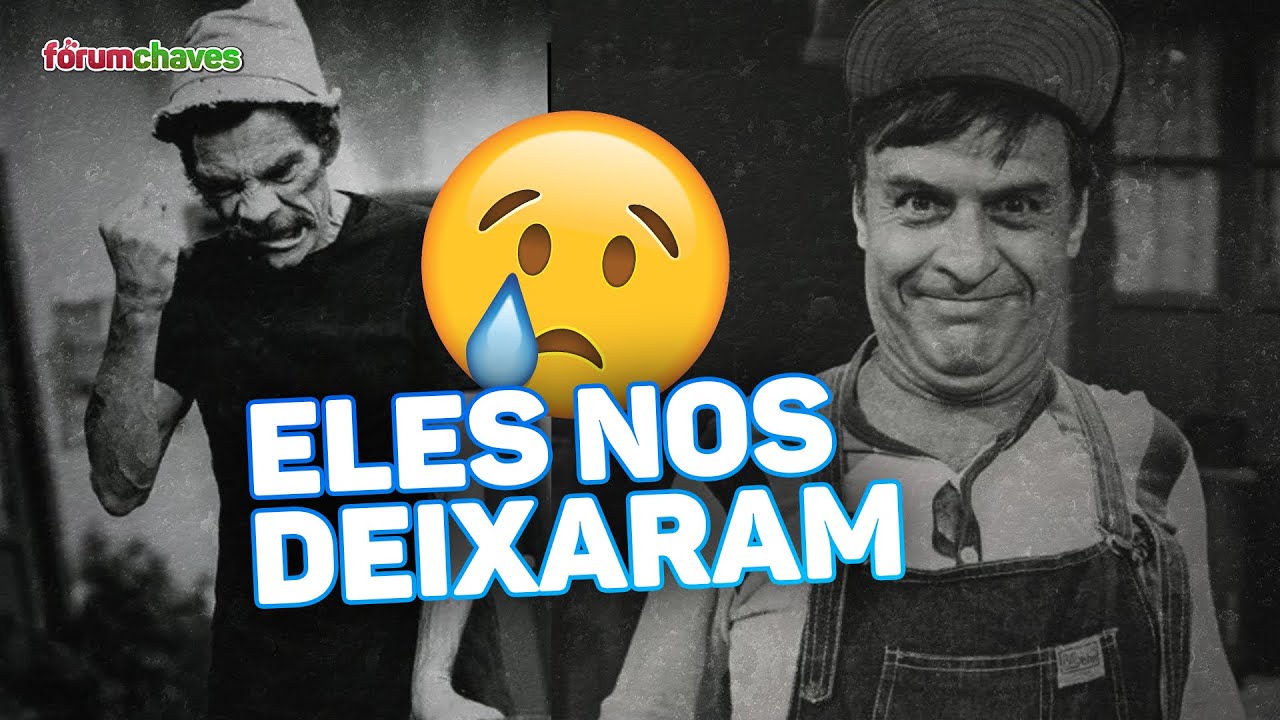 QUAIS ATORES DO CHAVES JÁ MORRERAM? 😥 - YouTube