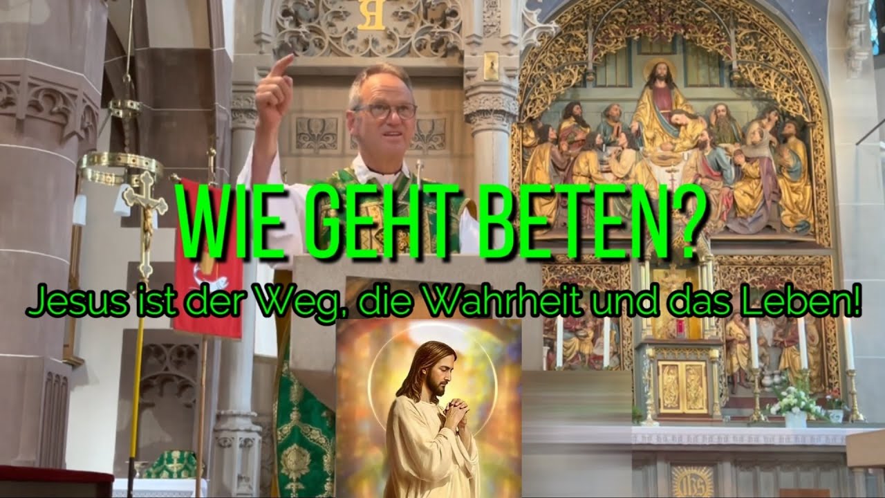Jesus ist der Weg, die Wahrheit und das Leben! - Wie geht beten ...
