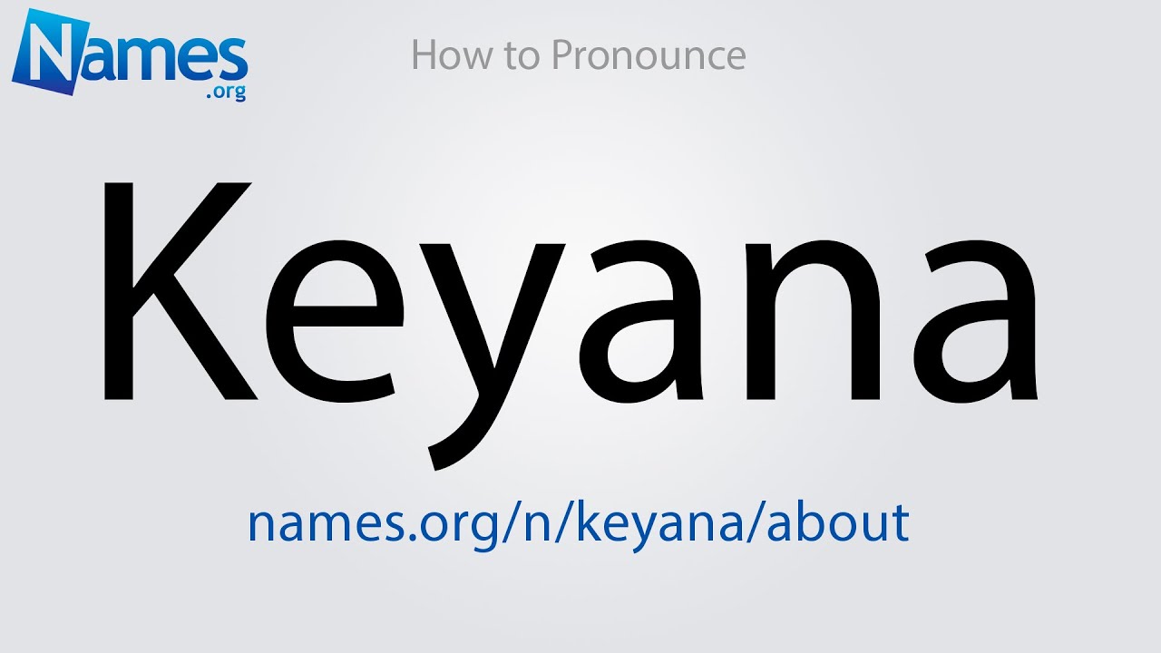 How to Pronounce Keyana - YouTube