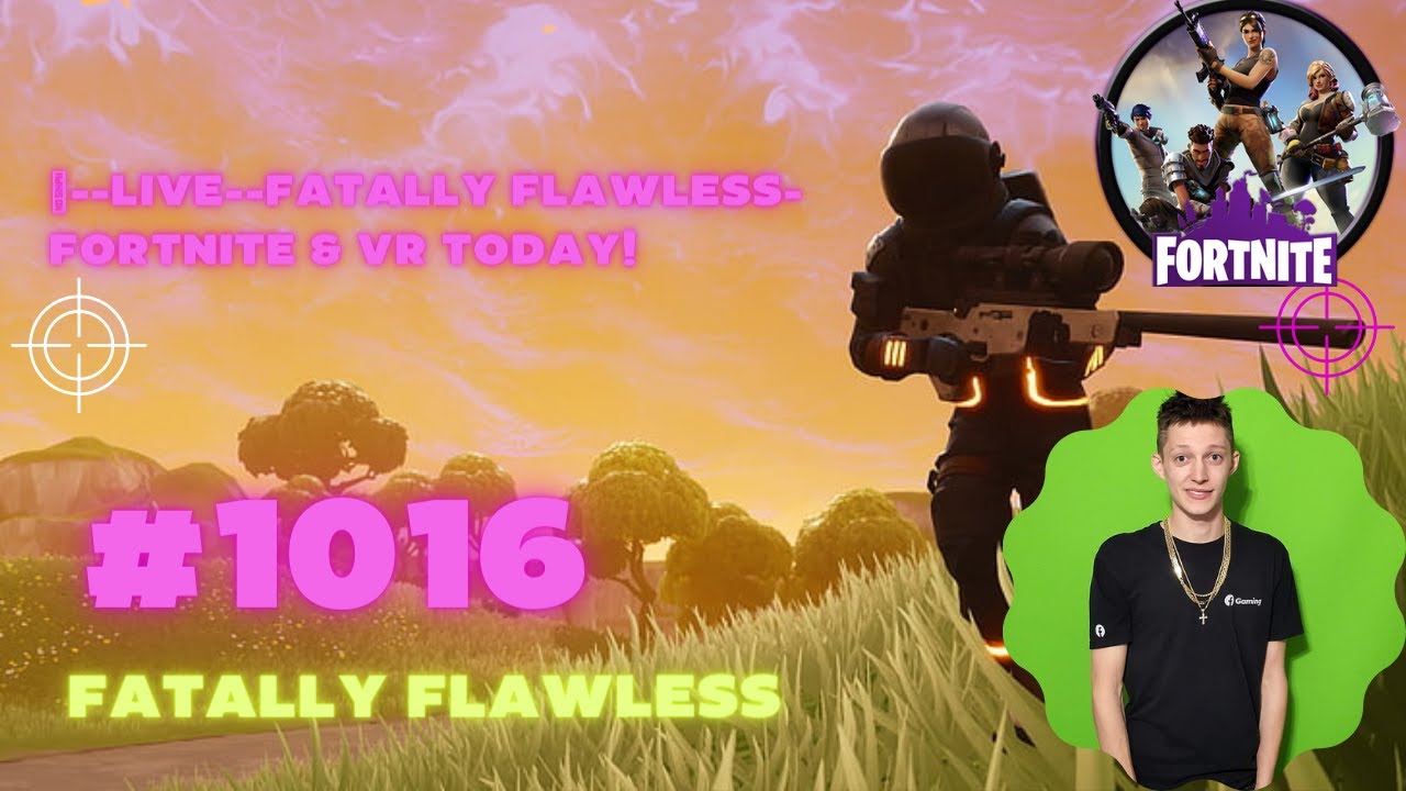 FATALly FLawless | Fortnite | 🔴--Live--FATALly FLawless- Fortnite & Vr ...