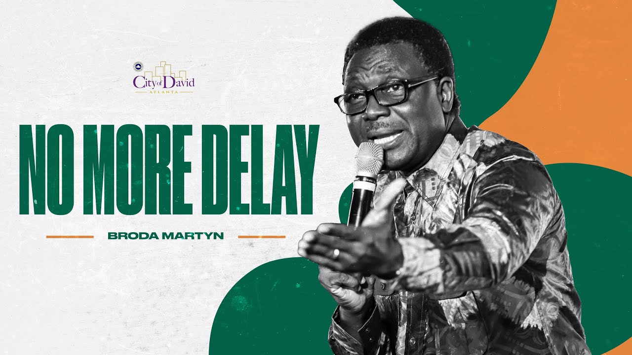 No More Delay || Broda Martyns || Dr. Joe Tarkon || City of David ...