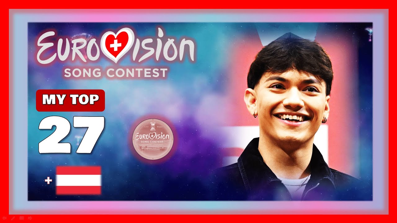 Eurovision 2025 | My Top 27 (so far) | NEW: 🇦🇹 | ESC Time - YouTube