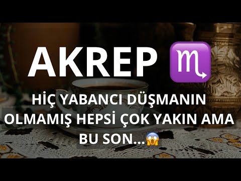 AKREP BURCU ♏️ HİÇ YABANCI DÜŞMANIN OLMAMIŞ HEPSİ ÇOK YAKIN AMA BU SON…