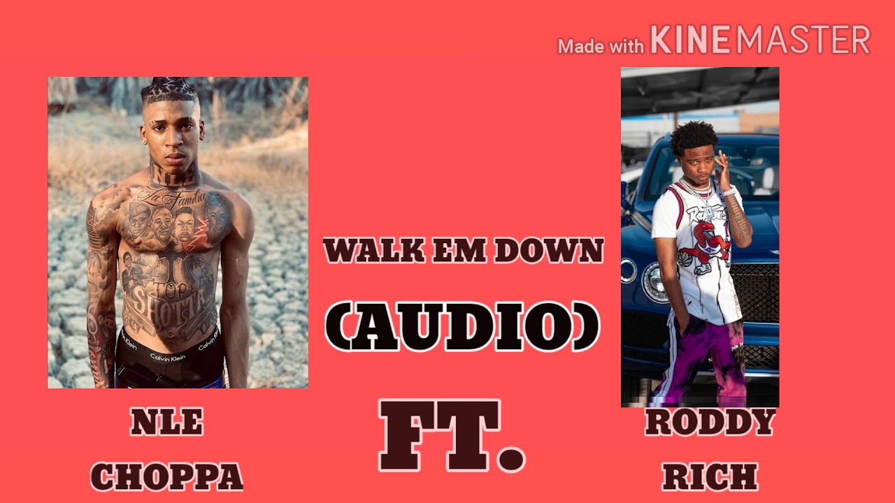 NLE Choppa - Walk Em Down Ft. Roddy Rich (AUDIO) - YouTube