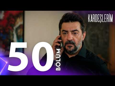 Kardeşlerim 50. Bölümü Yeniden İzliyoruz