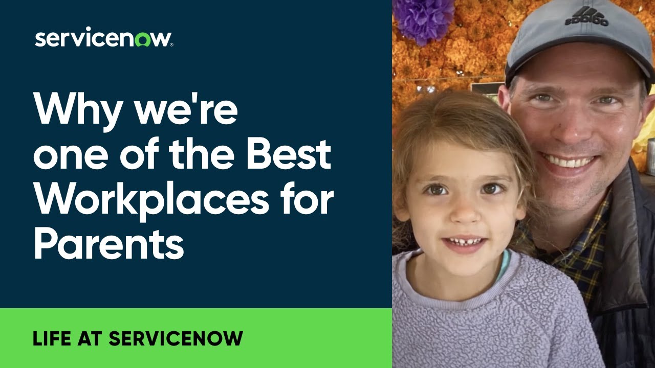 What makes ServiceNow one of the Best Workplaces for Parents - YouTube