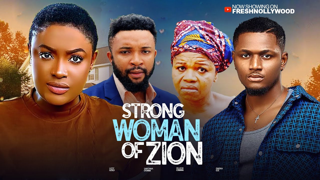 STRONG WOMAN OF ZION --- LIZZY GOLD, OLUCHI CHIANA, EMEKA EZE AND ...