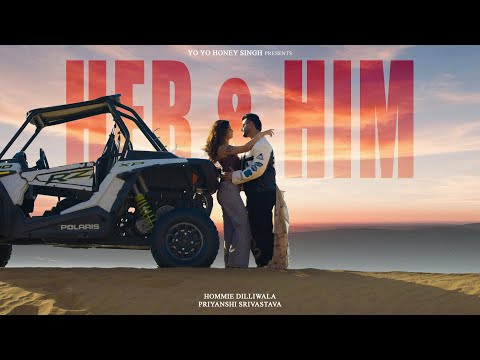 HER & HIM - Hommie Dilliwala & Priyanshi Srivastava | Official Music Video