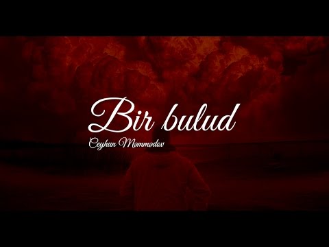 Ceyhun Məmmədov-Bir bulud