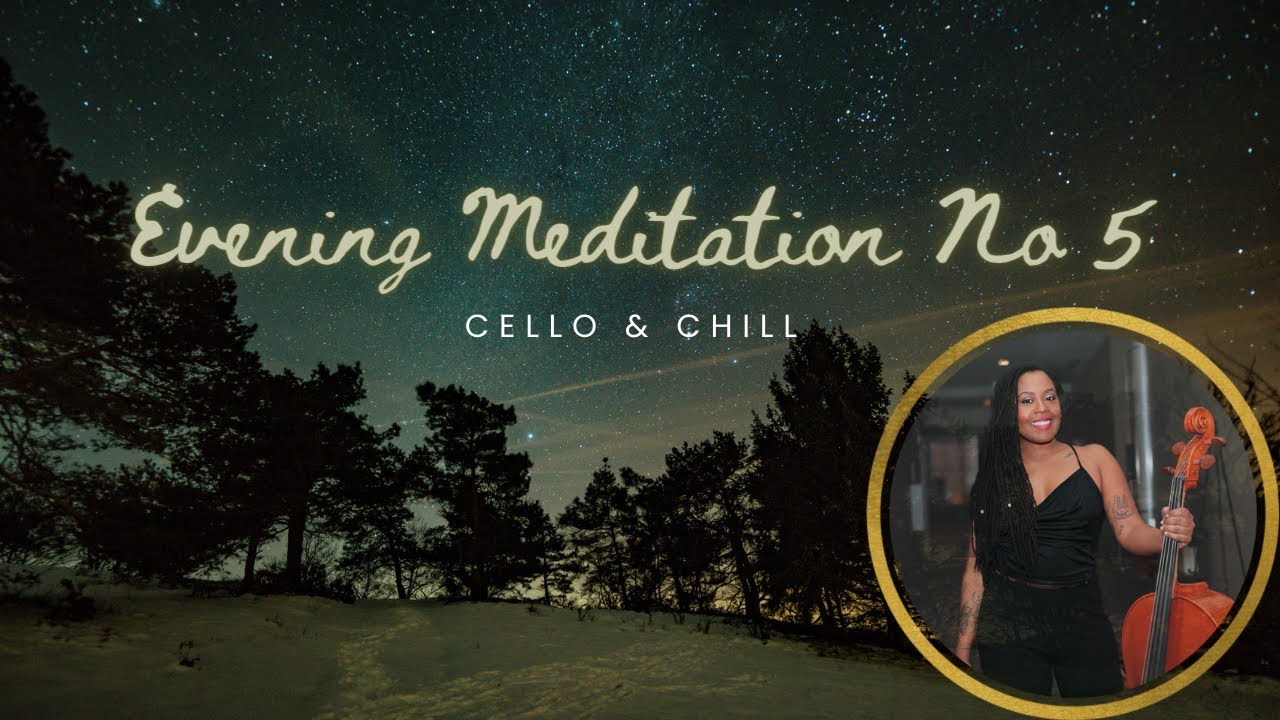 Cello & Chill Evening Meditation No 5 - YouTube Music