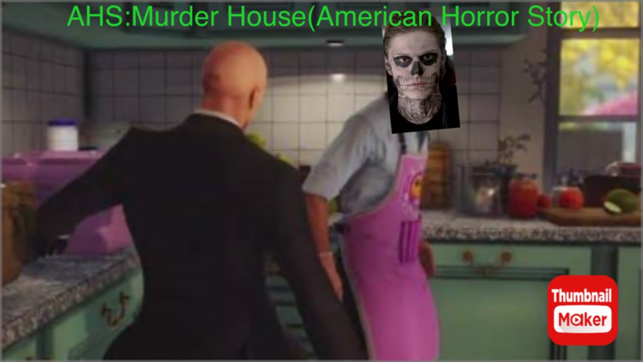 HITMAN 2:American Horror Story:Murder House - YouTube
