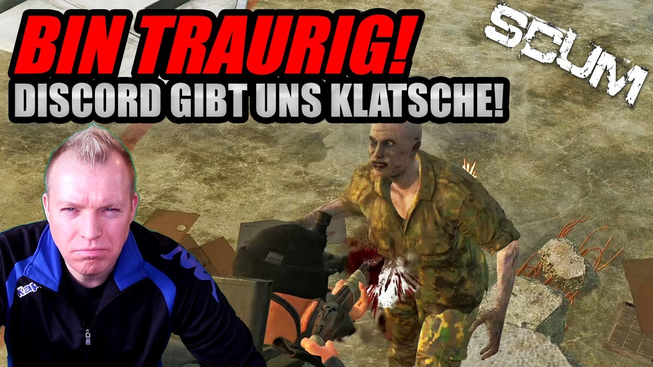 SCUM - 😡 BIN TRAURIG! Discord gibt uns klatsche! 😡 [2K/Gameplay Deutsch ...
