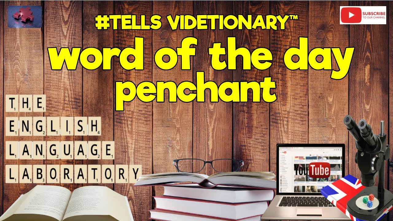 What does Penchant mean? Word of The Day 31 August 2022. - YouTube