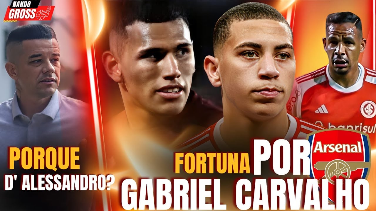 INTER/ARSENAL E A FORTUNA POR GABRIEL CARVALHO/O NOVO TITULAR/A ESCOLHA ...