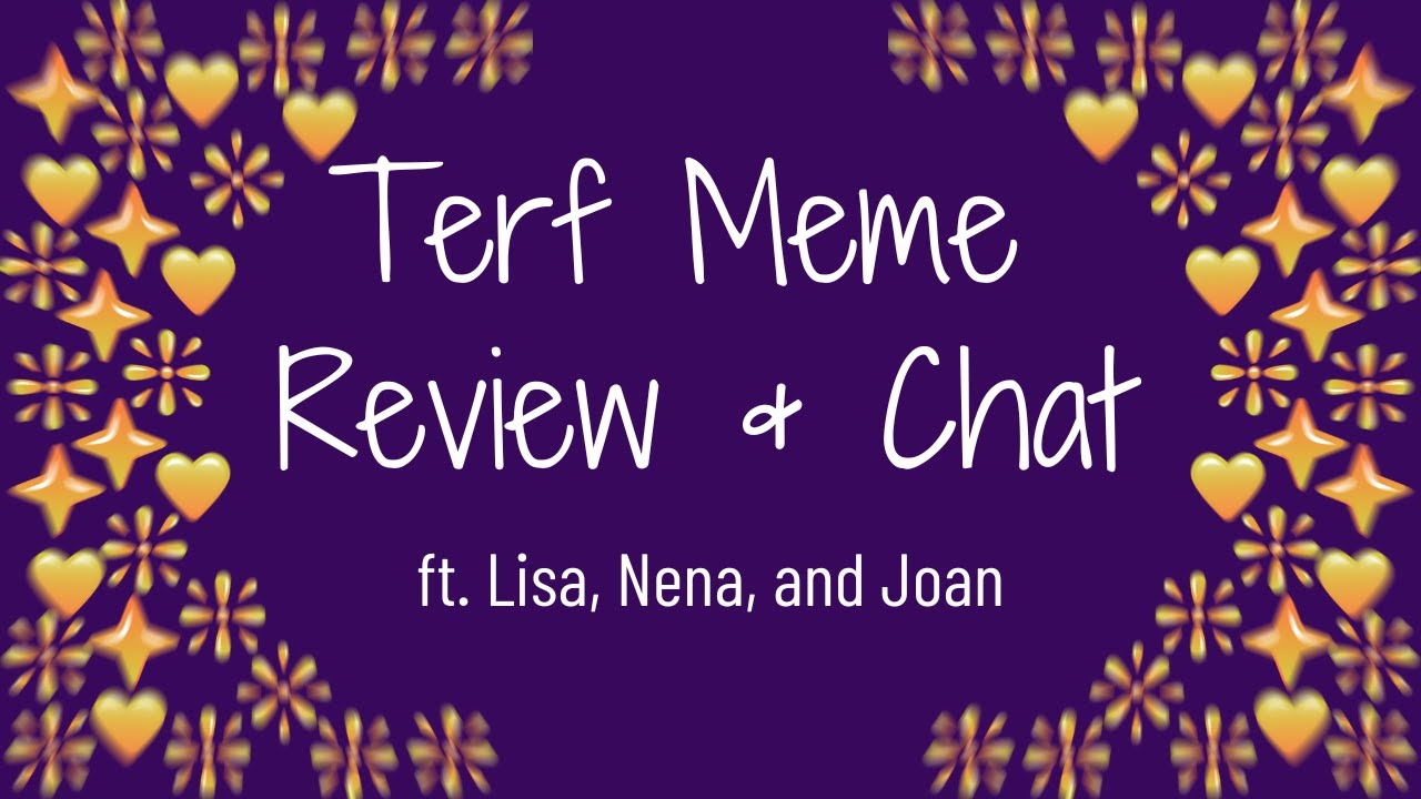 Terf Memes and Chat Night - YouTube