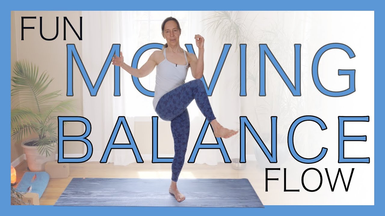 Fun Moving Balance Yoga Flow - Get Your Whole Body Moving! - YouTube