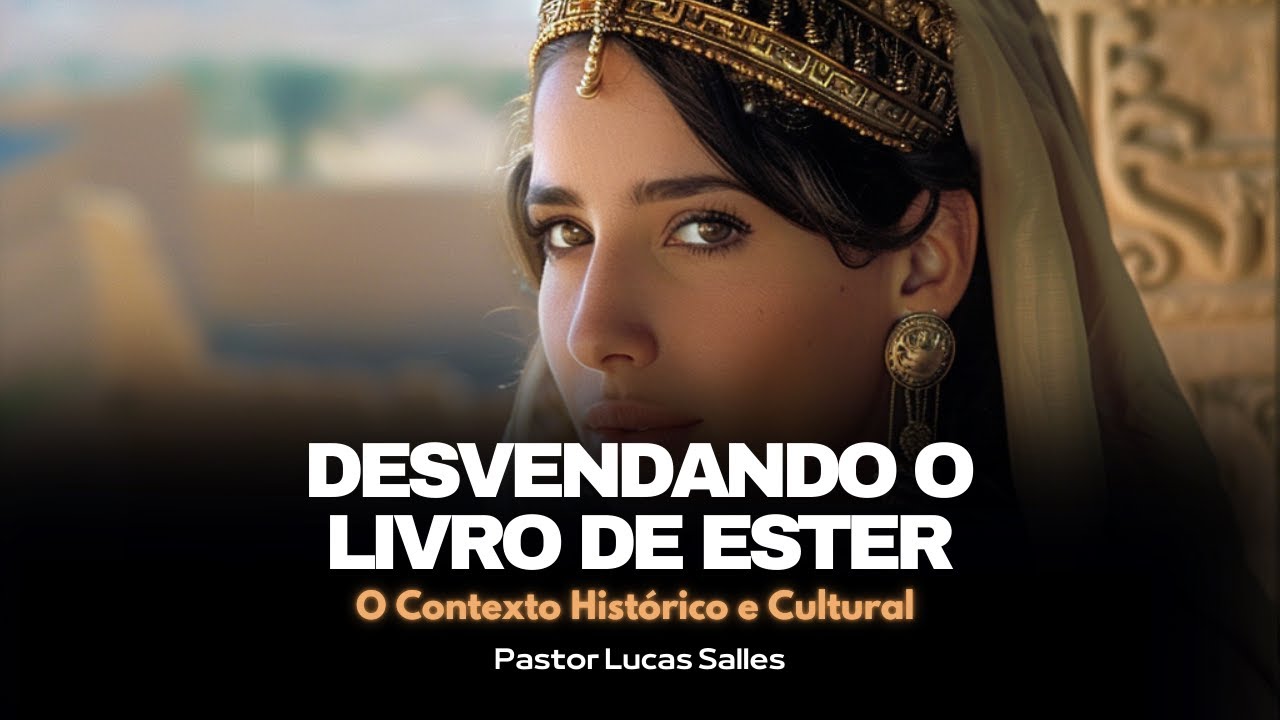 Desvendando o Livro de Ester: O Contexto Histórico e Cultural #01 - YouTube