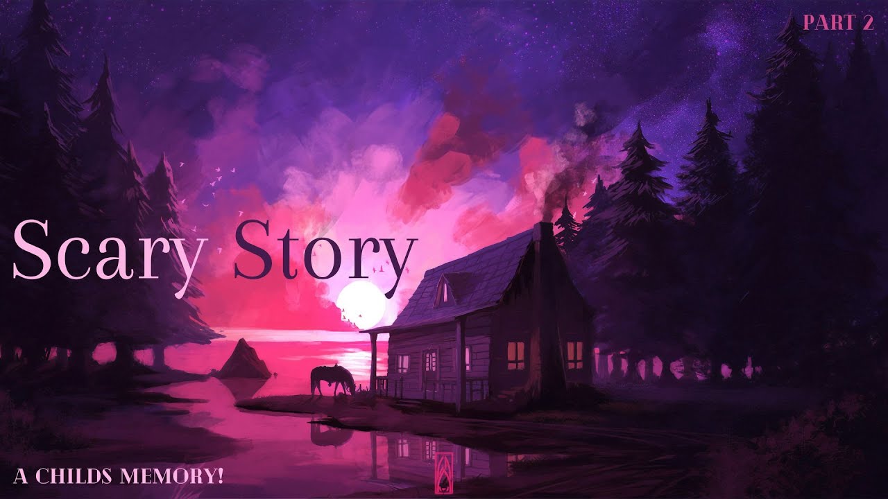 A Scary Story 2 YouTube a-scary-story-2-youtube