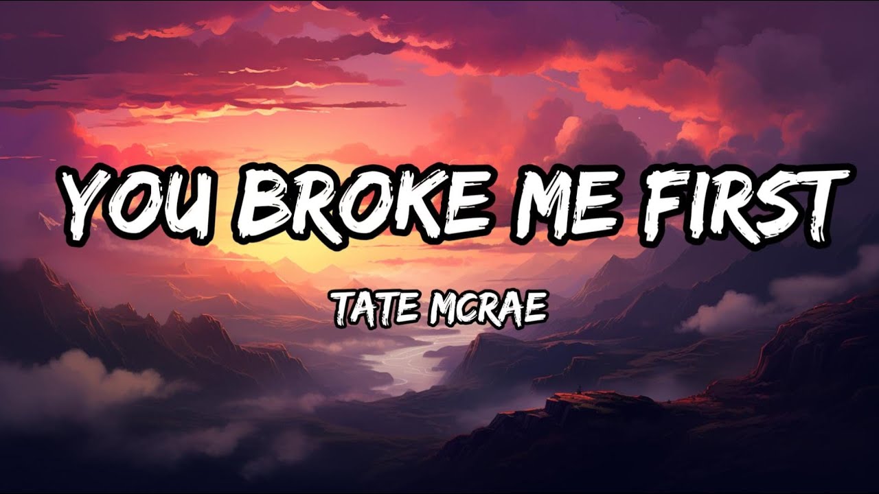 Tate McRae - you broke me first (Video Lyrics) - YouTube