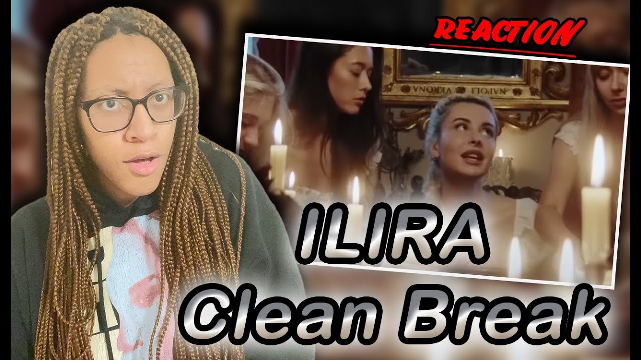ILIRA Clean Break (Music Video) Reaction - YouTube