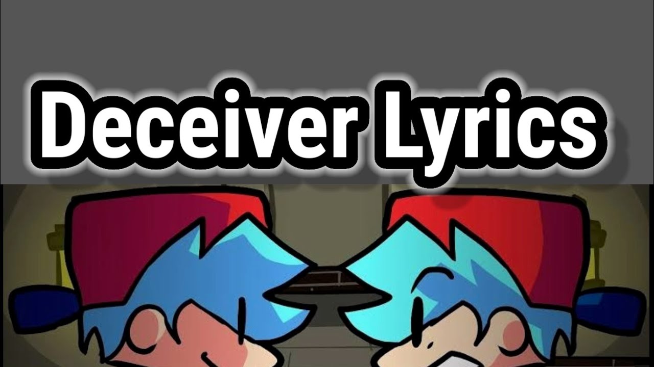 Deceiver Lyrics Friday Night Funkin Idendity Fraud V2 Mod - YouTube