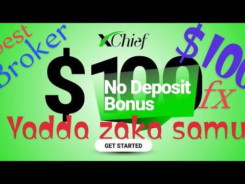 Yadda zaka samu $100 tare da Xchief broker atsarin no deposit Dan fara trading - YouTube