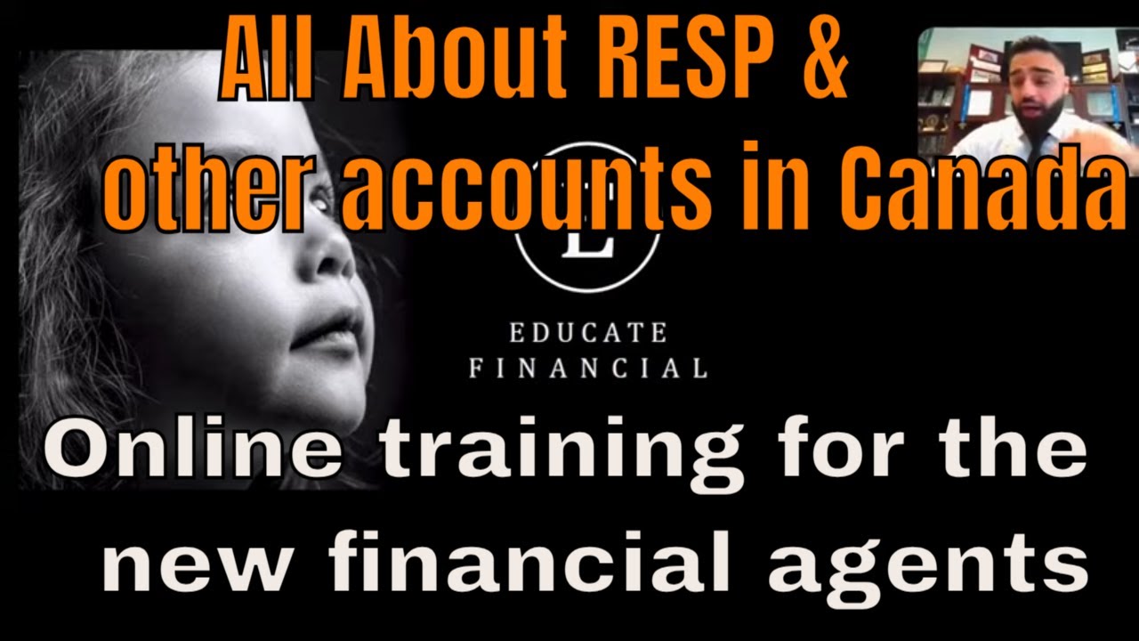 All About RESP, and other accounts in Canada Online training for the new financial agents - YouTube