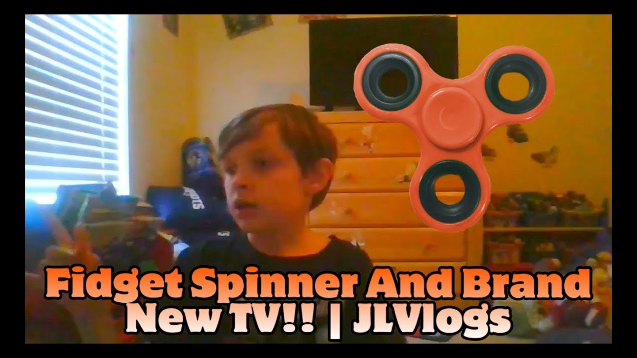 Fidget Spinner And Brand New TV!! | JLVlogs - YouTube