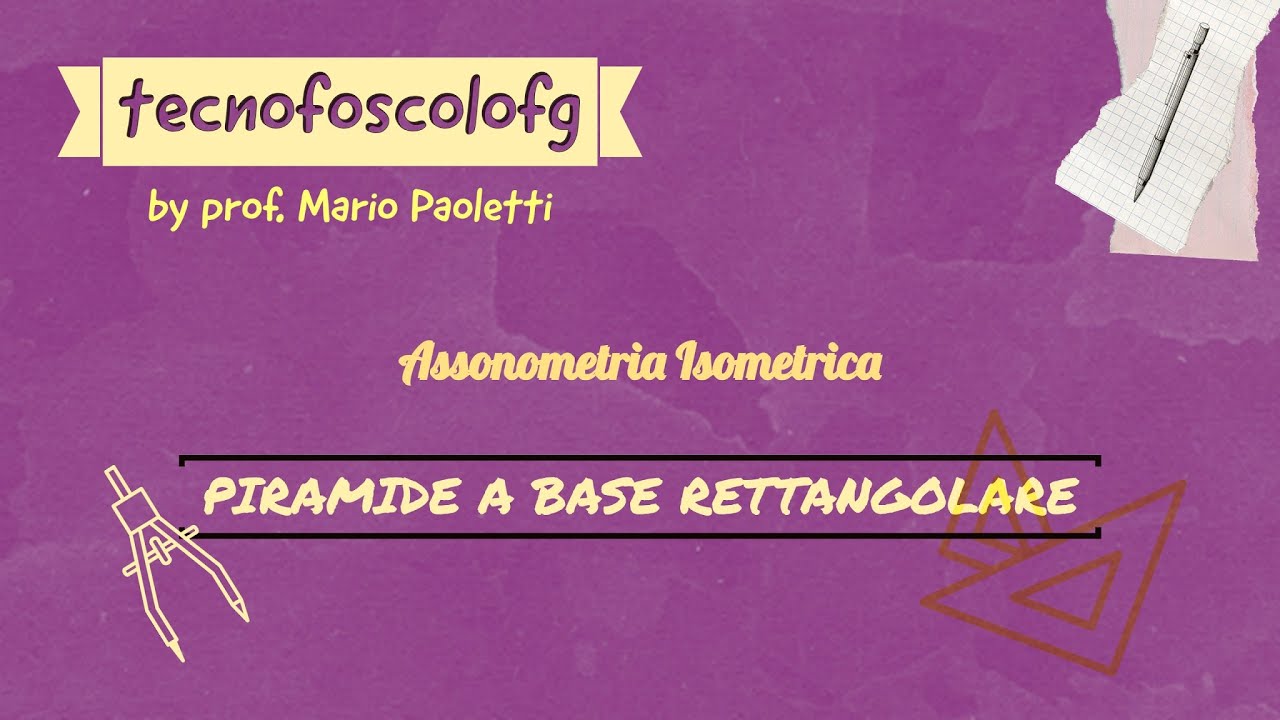Assonometria isometrica - PIRAMIDE A BASE RETTANGOLARE - YouTube