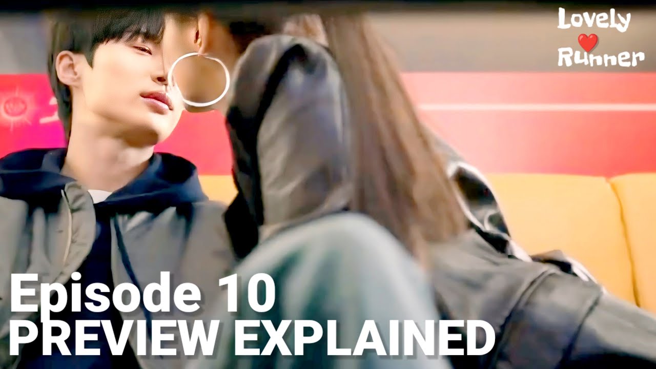Lovely Runner Episode 10 Preview Explained l ENG SUB l Byeon Woo Seok l ...