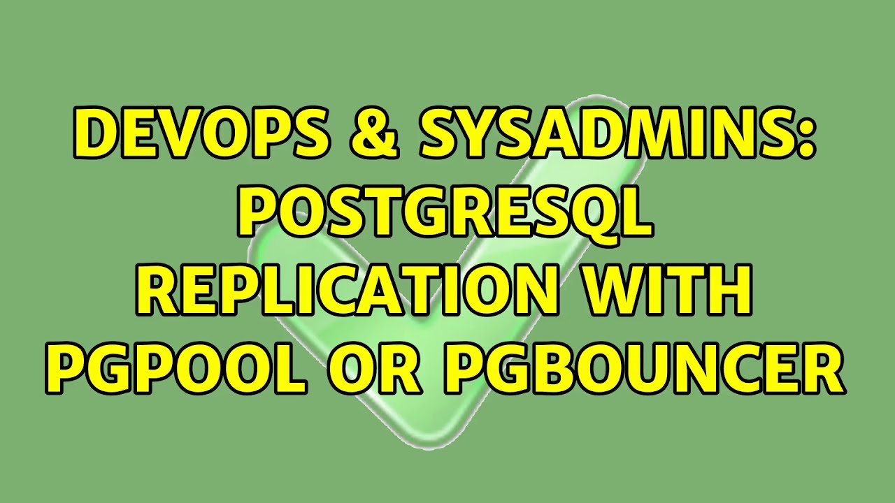 DevOps & SysAdmins: Postgresql replication with pgpool or pgbouncer - YouTube