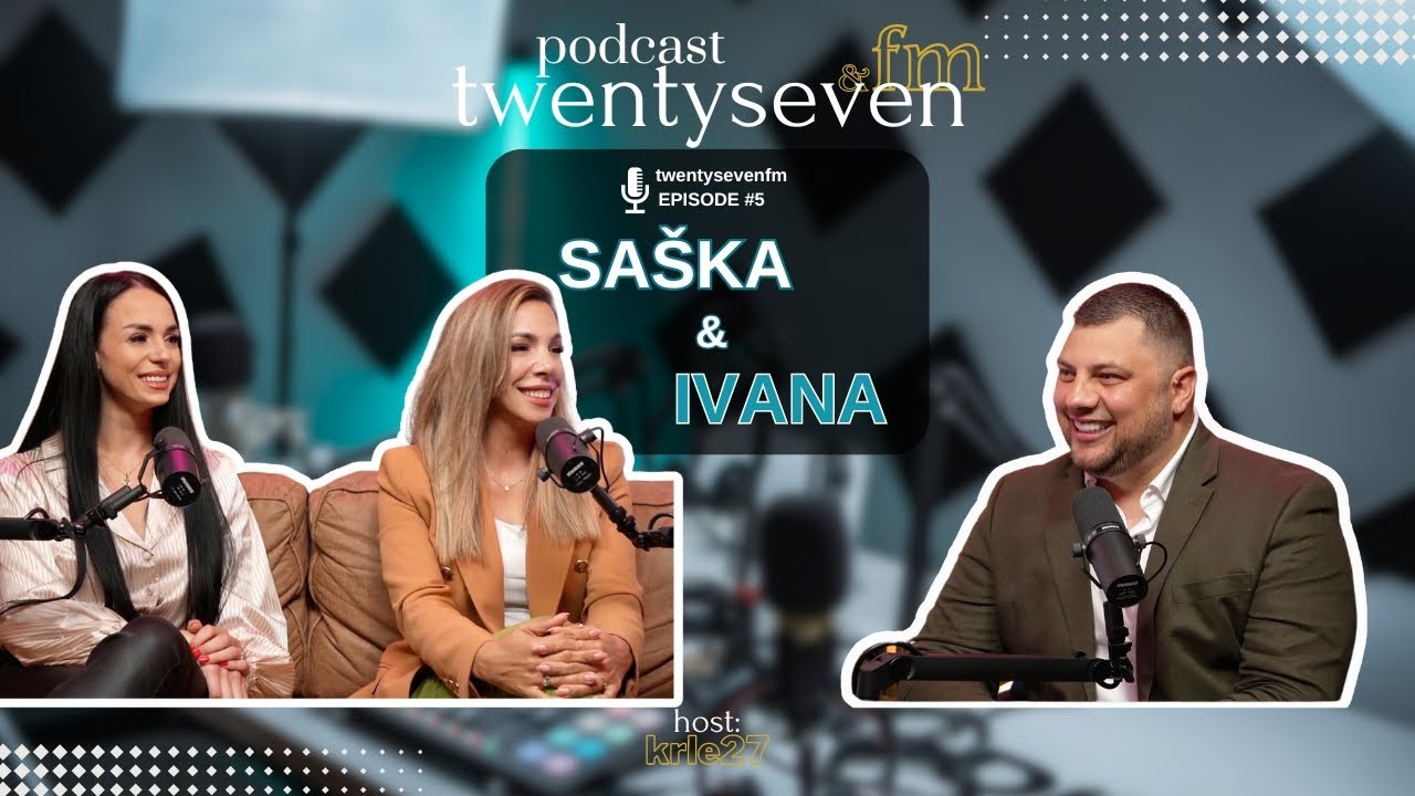 Saska & Ivana- Zdravi,Slatki Marketing,Amerika Sa $150,Torta Preko Okeana-TwentySevenFM Podcast ...