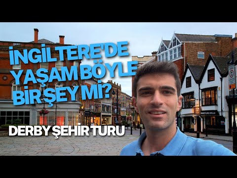 İngiltere'de Yaşam Böyle Bir Şey mi? Derby Şehir Turu