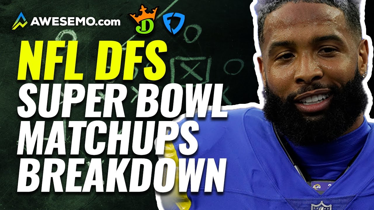 Super Bowl 56 NFL DFS Matchups Breakdown for Daily Fantasy NFL | NFL ...