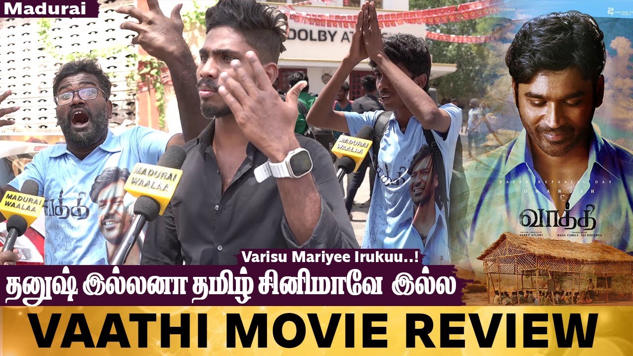 Vaathi Movie Public Review | Vaathi Review Tamil | Dhanush | Samyuktha ...