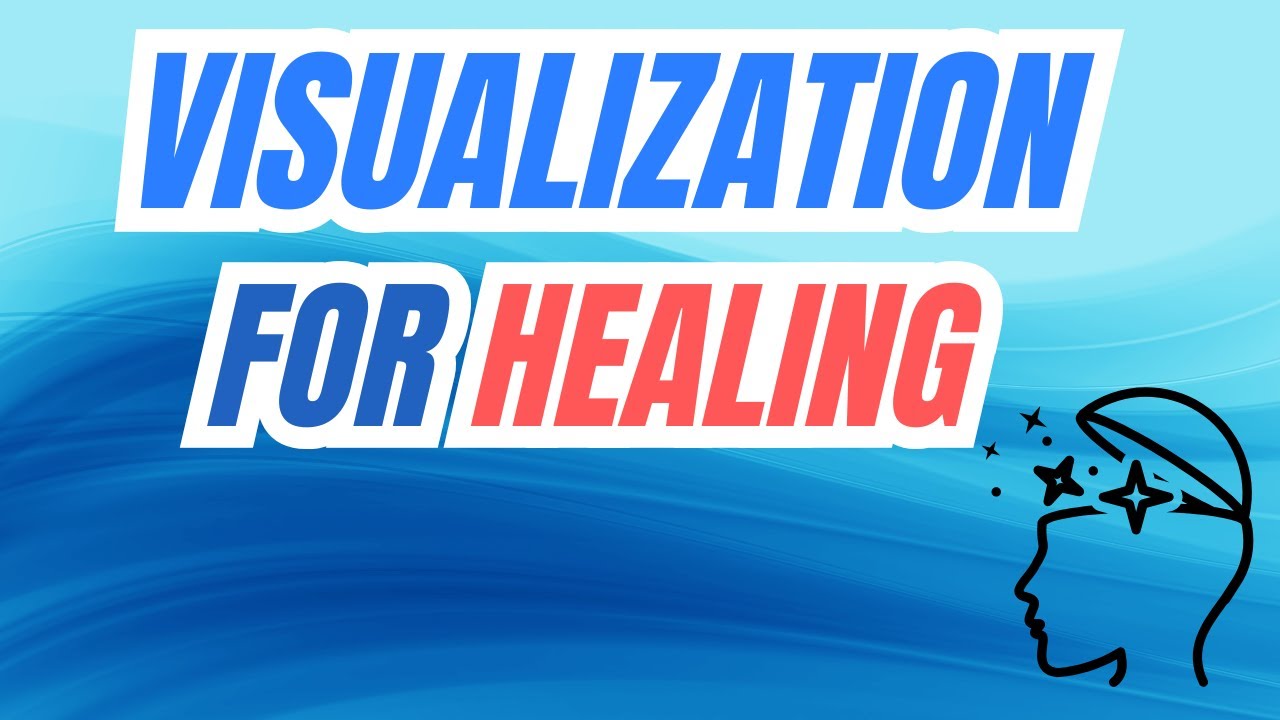 Visualization Techniques for HEALING Your Mind and Body! - YouTube