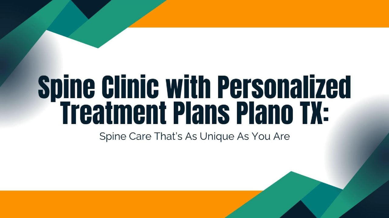 Spine Clinic with Personalized Treatment Plans Plano TX: Spine Care ...
