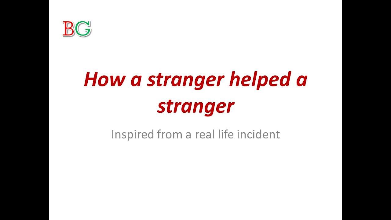 How a stranger helped a stranger - YouTube