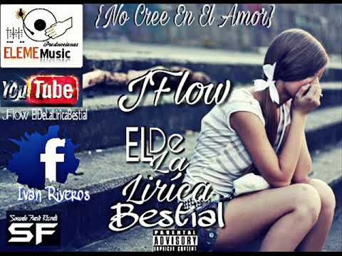 JFlow - No Cree En El Amor (2016-2017) - YouTube