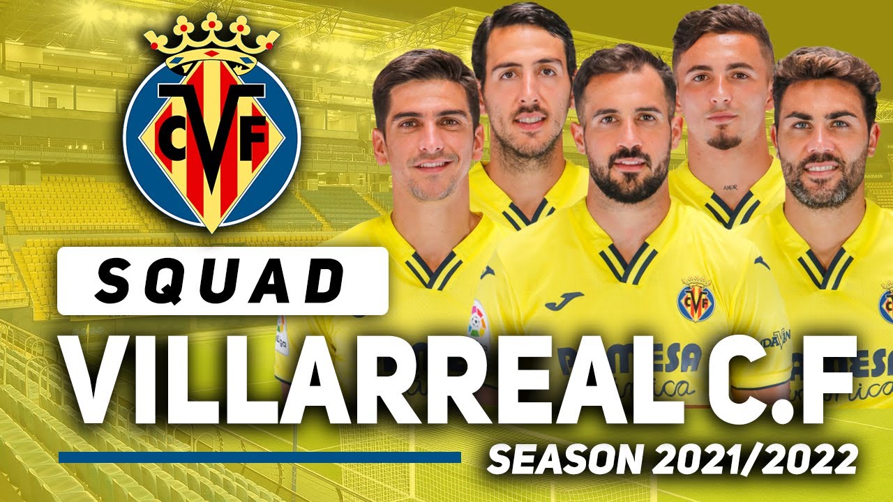 VILLARREAL CF SQUAD 2022/23 FT. GIOVANI LO CELSO, ARNAUT DANJUMA, PAU ...